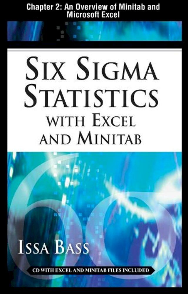 Six Sigma Statistics with EXCEL and MINITAB, Chapter 2 - An Overview of Minitab and Microsoft ...