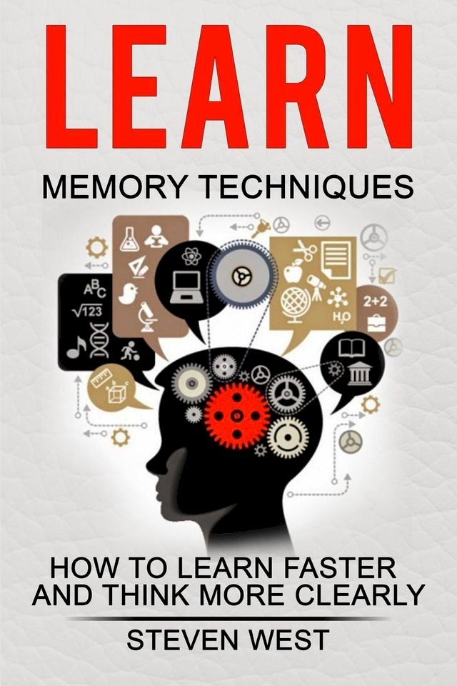 Learn Memory Techniques - How to Learn Faster and Think More Clearly(Kobo/電子書) - PChome 24h購物