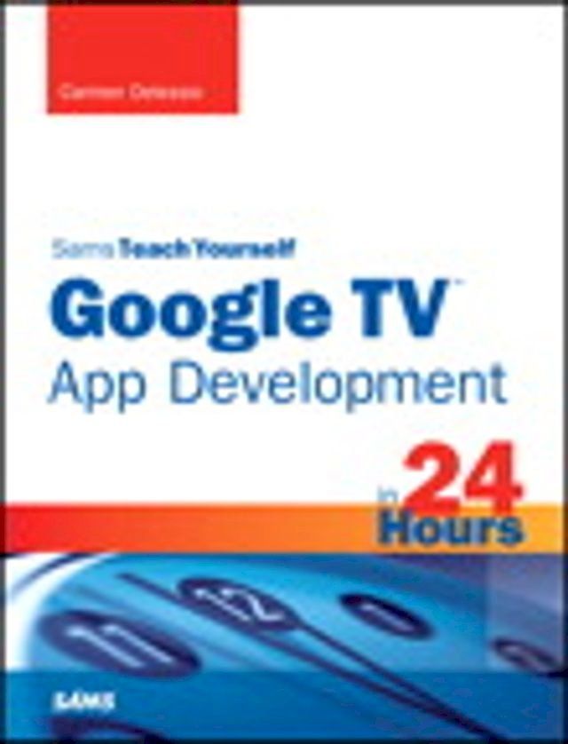 Sams Teach Yourself Google TV App Development in 24 Hours(Kobo/電子書) - PChome 24h購物