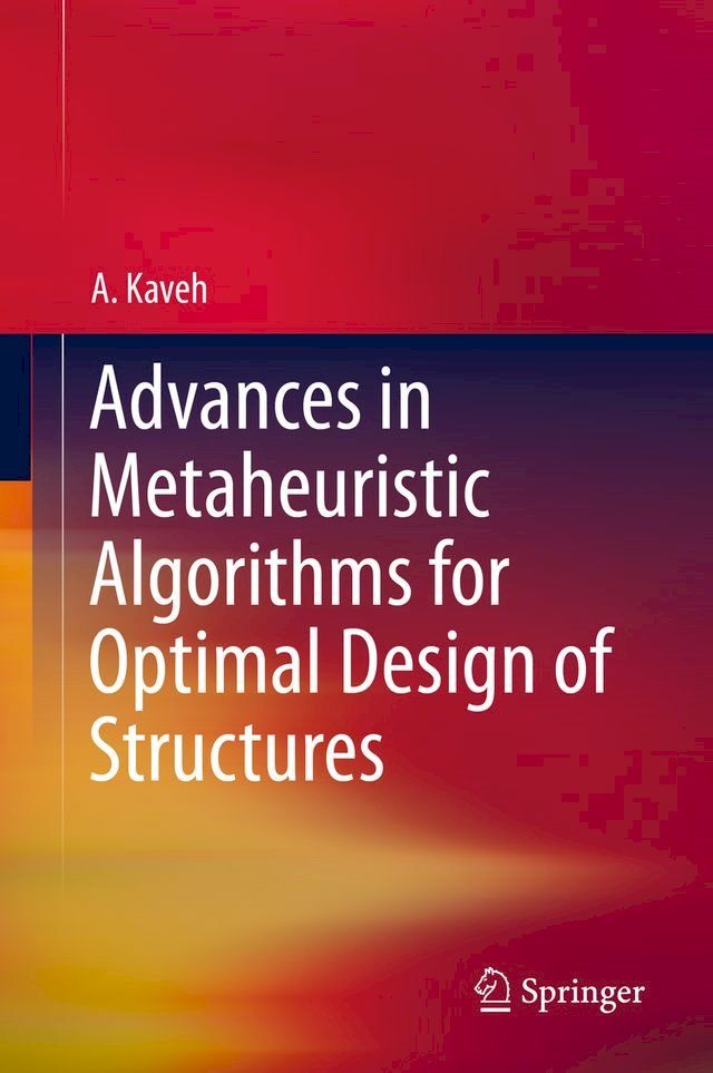 Advances in Metaheuristic Algorithms for Optimal Design of Structures(Kobo/電子書) - PChome 24h購物
