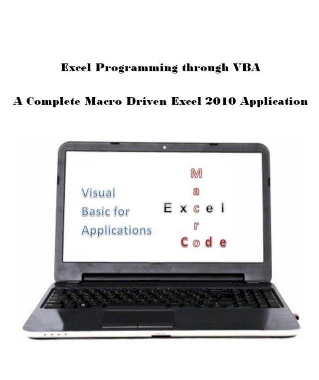 Excel Programming through VBA: A Complete Macro Driven Excel 2010 Application(Kobo/電子書) - PChome ...