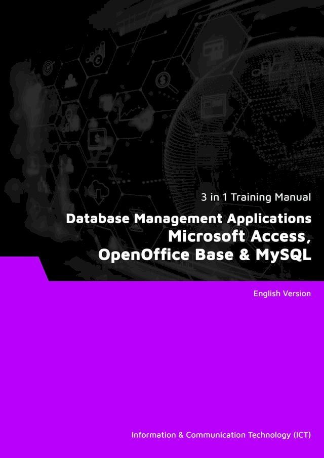 Database Management Applications: Microsoft Access, OpenOffice Base, MySQL (3 in 1 eBooks)(Kobo ...