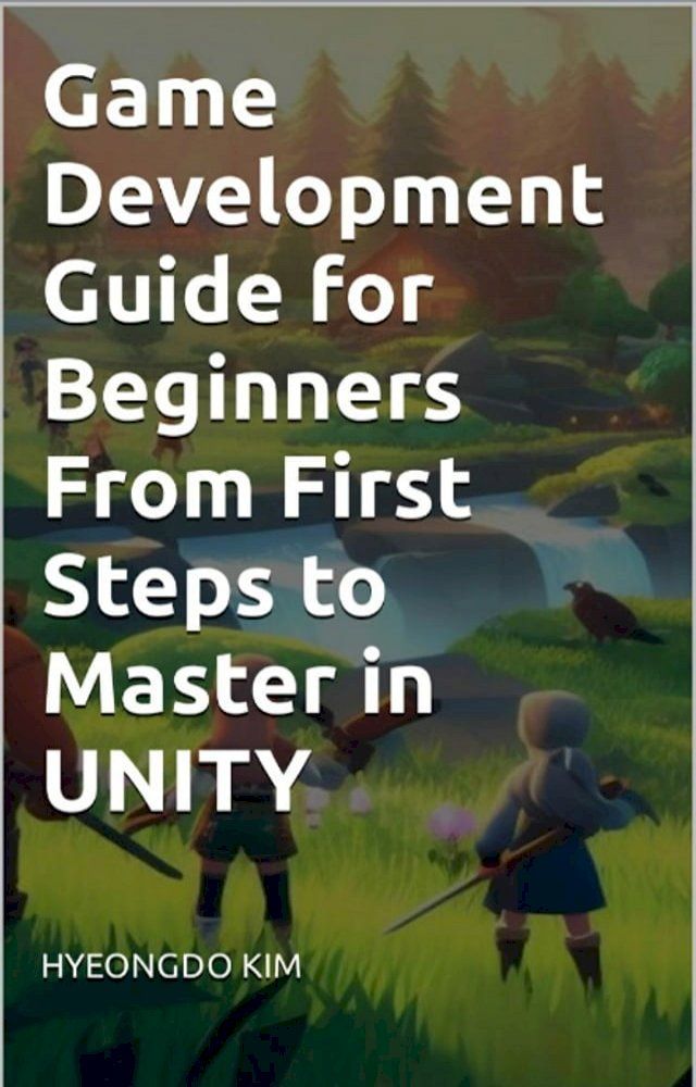 Game Development Guide for Beginners From First Steps to Master in UNITY(Kobo/電子書) - PChome 24h購物