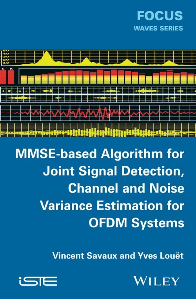MMSE-Based Algorithm for Joint Signal Detection, Channel and Noise Variance Estimation for OFDM ...