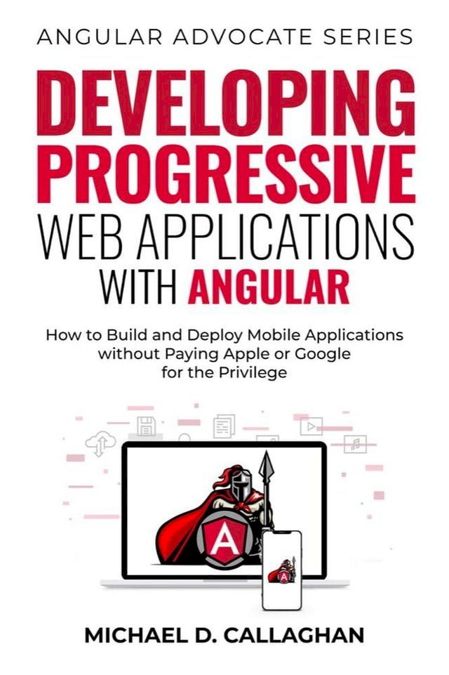 Developing Progressive Web Applications with Angular: How to Build and Deploy Mobile ...