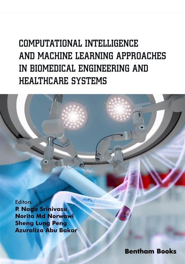 Computational Intelligence and Machine Learning Approaches in Biomedical Engineering and Health ...