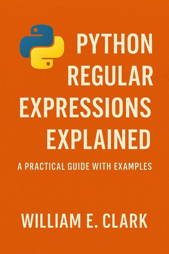 Python Regular Expressions Explained: A Practical Guide with Examples(Kobo/電子書) - PChome 24h購物
