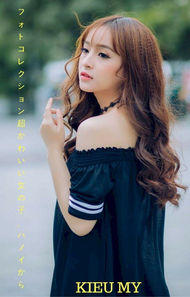 ハノイからの写真コレクション超かわいい女の子-KIEU MY Photo collection super cute girl from Hanoi - KIEU MY(Kobo/電子書 ...