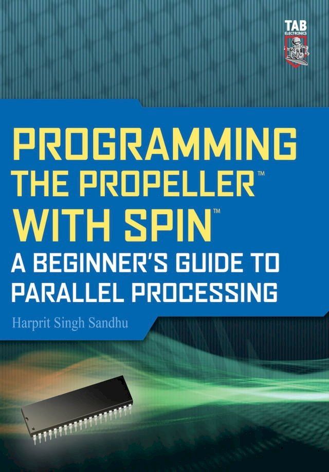 Programming the Propeller with Spin: A Beginner's Guide to Parallel Processing(Kobo/電子書 ...