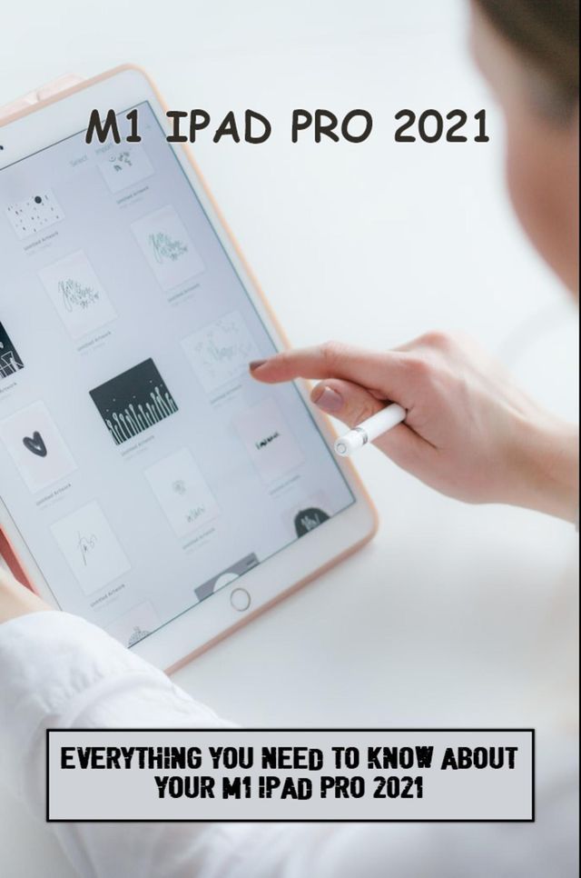 M1 Ipad Pro 2021 Everything You Need To Know About Your M1 Ipad Pro 2021(Kobo/電子書) - PChome 24h購物