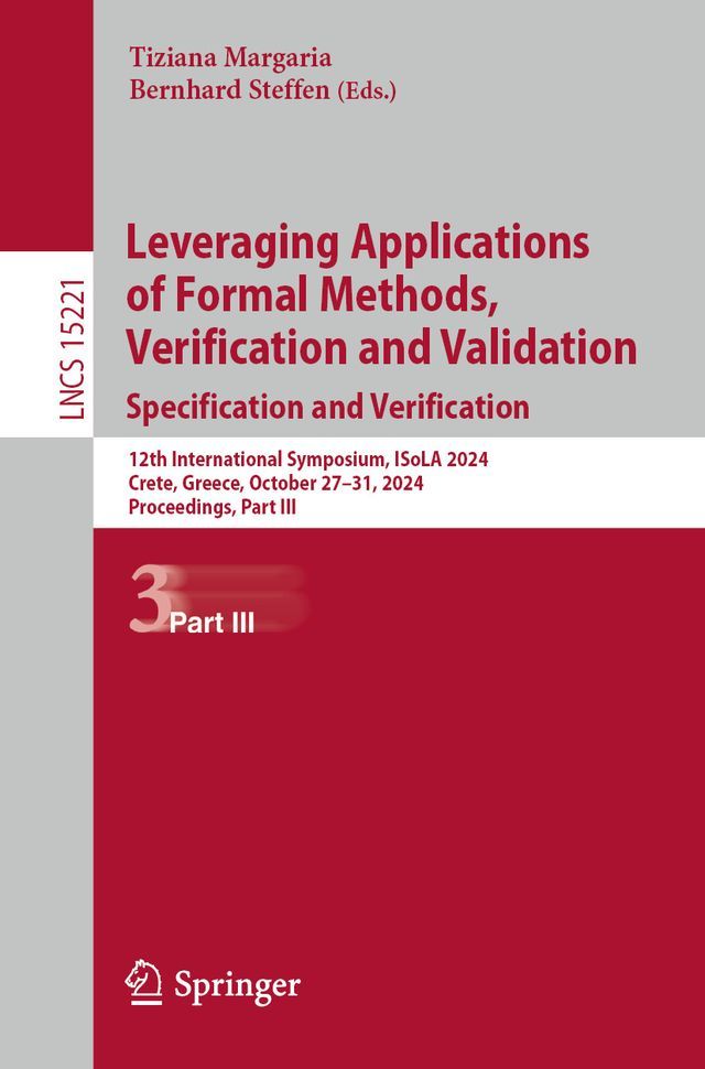 Leveraging Applications of Formal Methods, Verification and Validation. Specification and ...