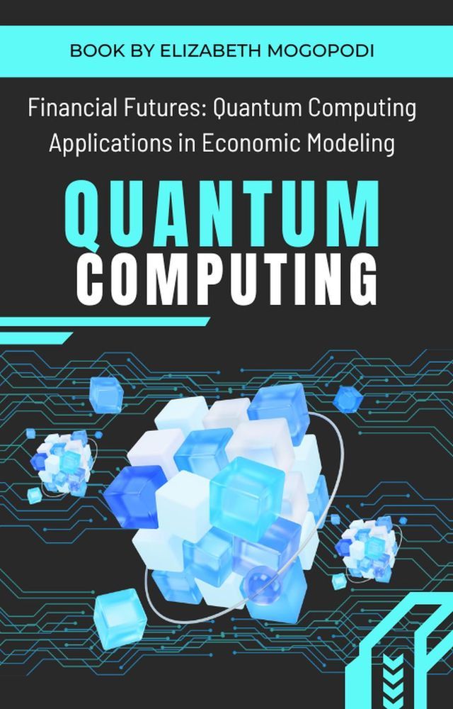 Financial Futures: Quantum Computing Applications in Economic Modeling(Kobo/電子書) - PChome 24h購物
