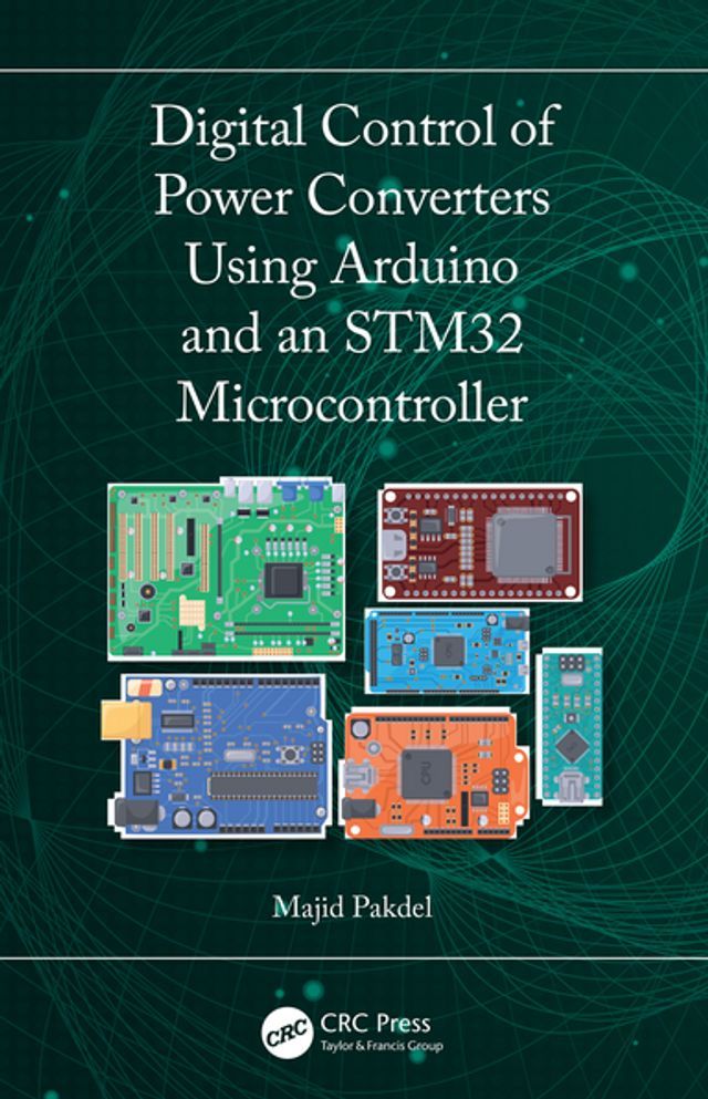 Digital Control of Power Converters Using Arduino and an STM32 Microcontroller(Kobo/電子書 ...