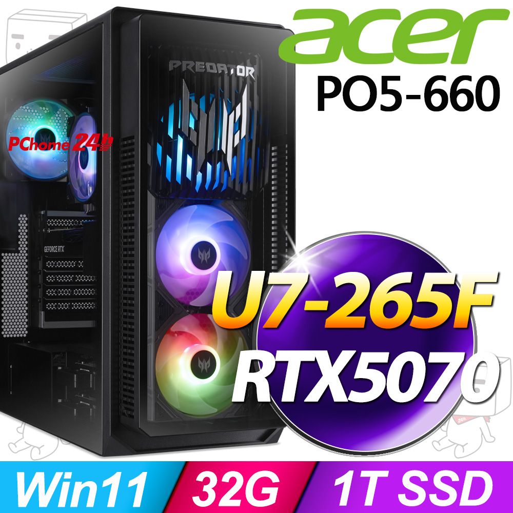 ACER 宏碁 PO5-660系列-Ultra7處理器/32G記憶體/1T SSD/RTX5070-12G顯卡/Win11家用版(DG.E4ETA.002) - PChome 24h購物